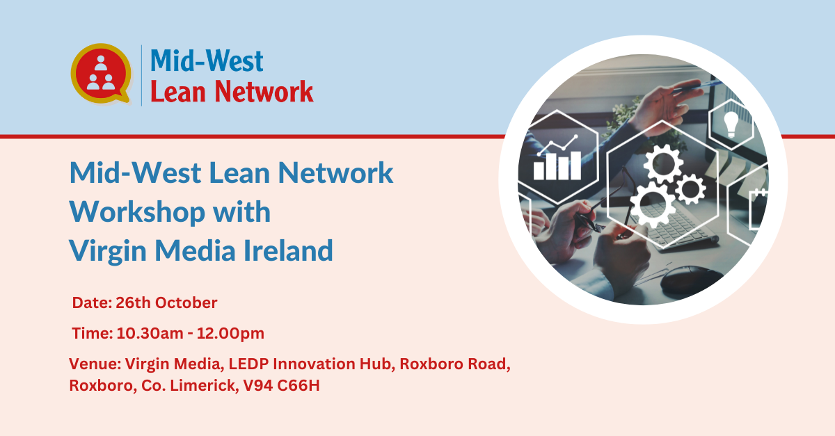 Mid-West Lean Network Workshop with Virgin Media Ireland | Shannon Chamber